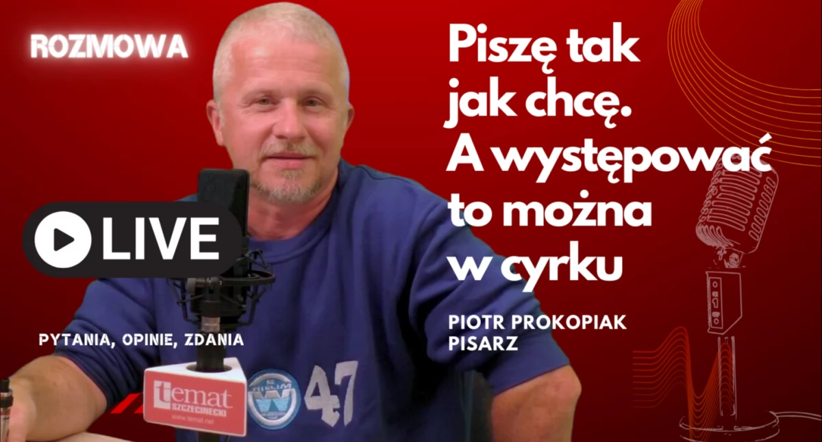 Piotr Prokopiak: Piszę tak jak chcę. A występować to można w cyrku