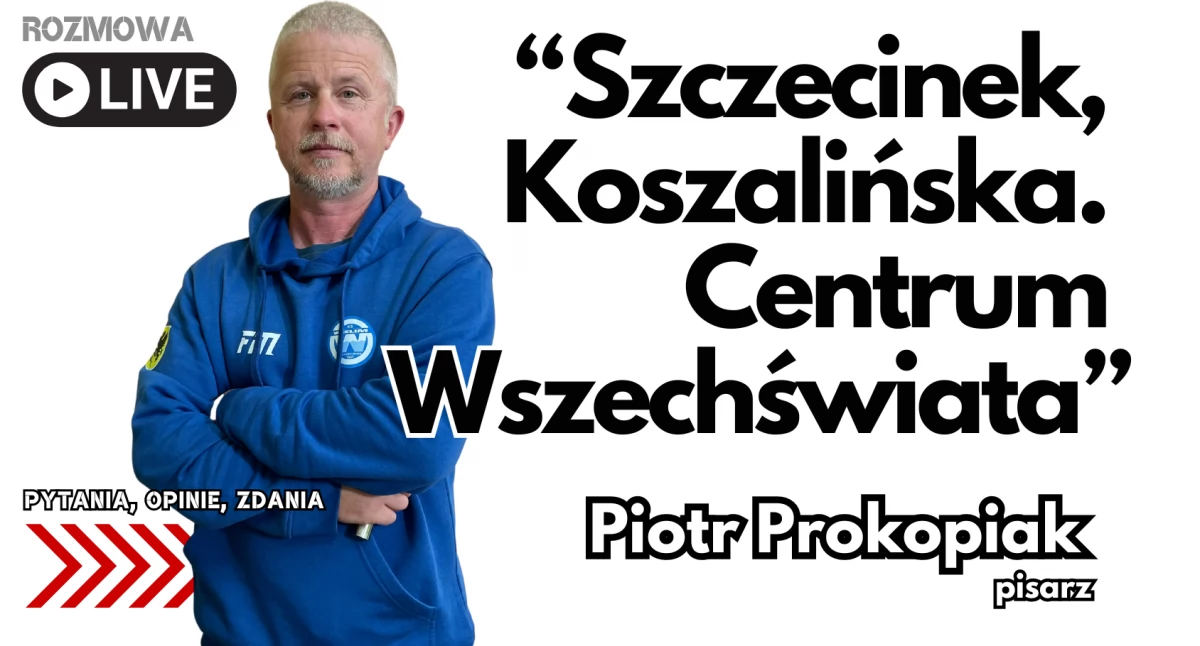 Piotr Prokopiak: Szczecinek, centrum Wszechświata - wiadomości Szczecinek